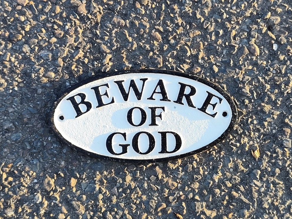 Beware of God Sign – Stanley Art Foundry