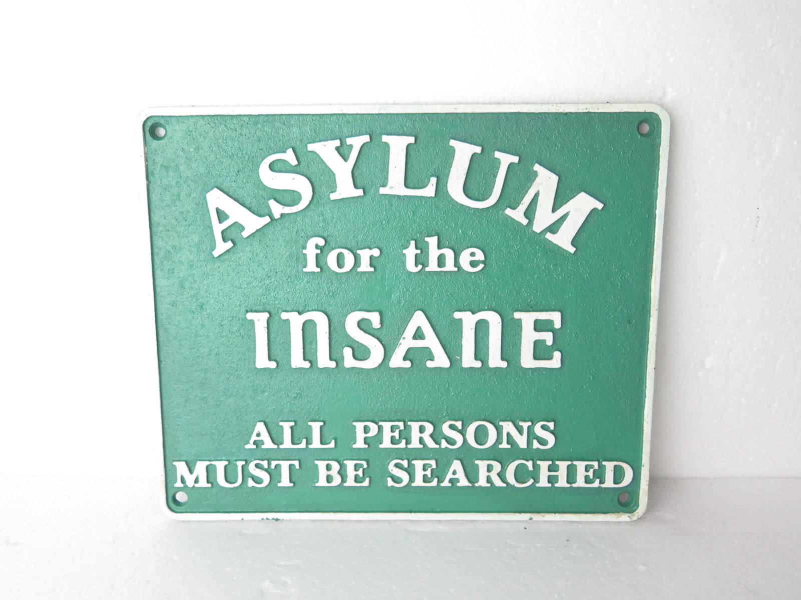 Asylum for the insane sign – Stanley Art Foundry