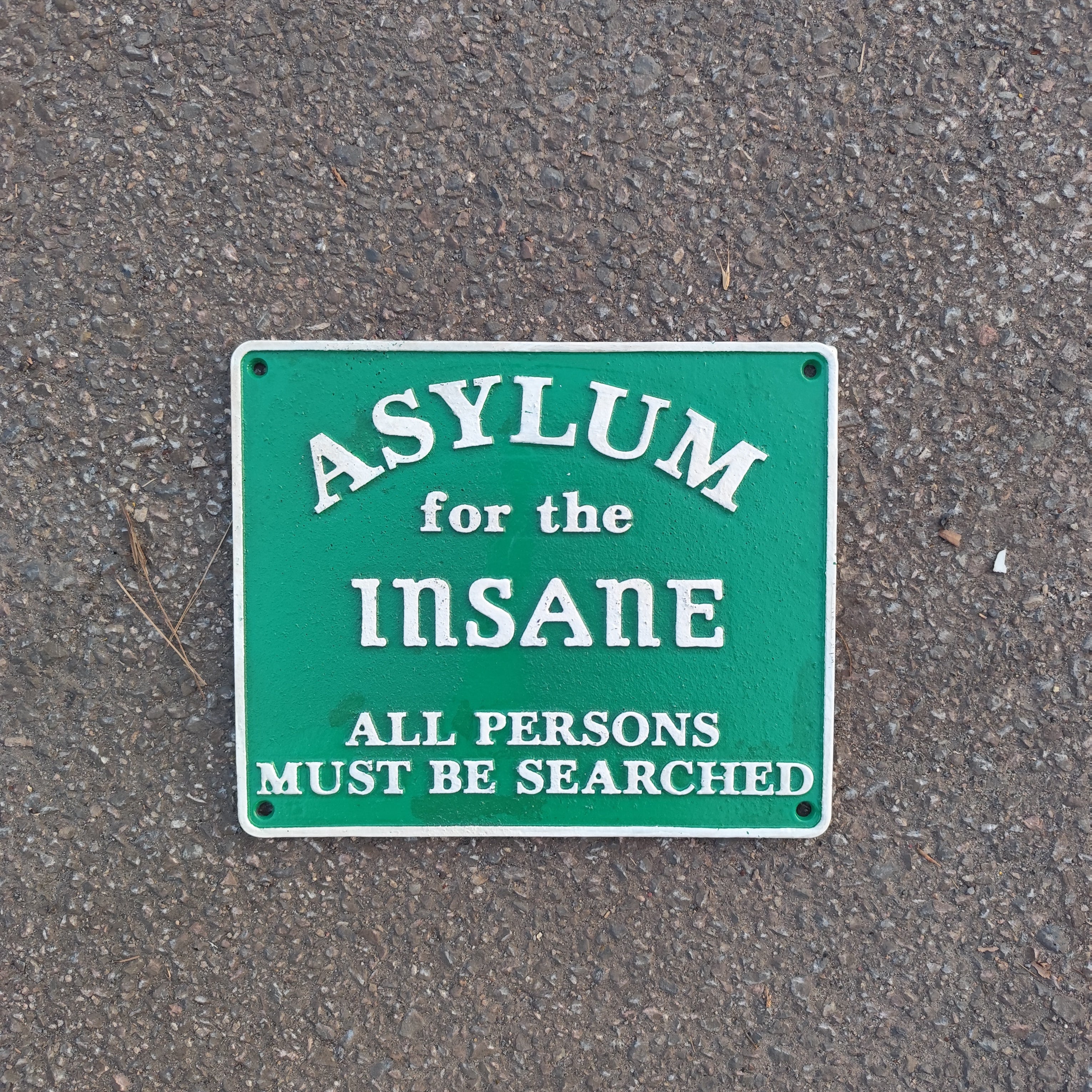Asylum for the insane sign – Stanley Art Foundry