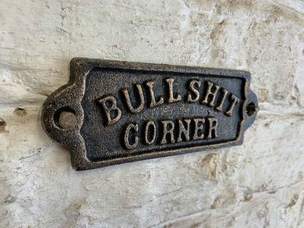 Bullshit Corner Sign – Stanley Art Foundry